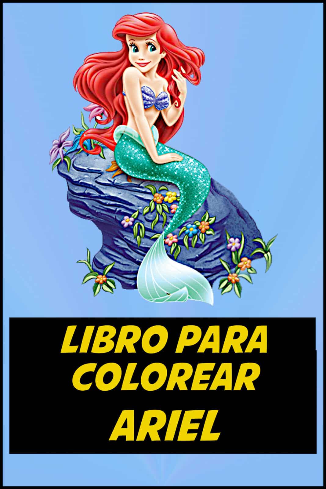 Sirenita Ariel para Colorear : 35 Dibujos para imprimir GRATIS